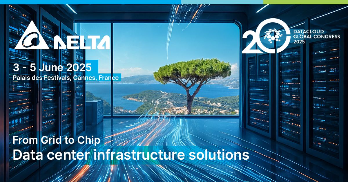 Delta Powers the Future: See Next-Gen Data Center Solutions at Datacloud Global Congress 2025 ...