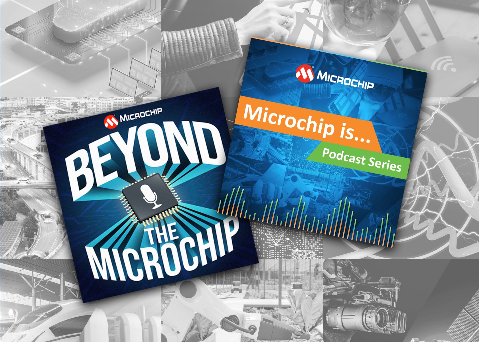 “Microchip is…” and “Beyond the Microchip” Podcasts Now Streaming ...